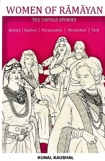 Women of Ramayan: The Untold Stories (Ahalya | Kaikeyi | Surpanakha ...