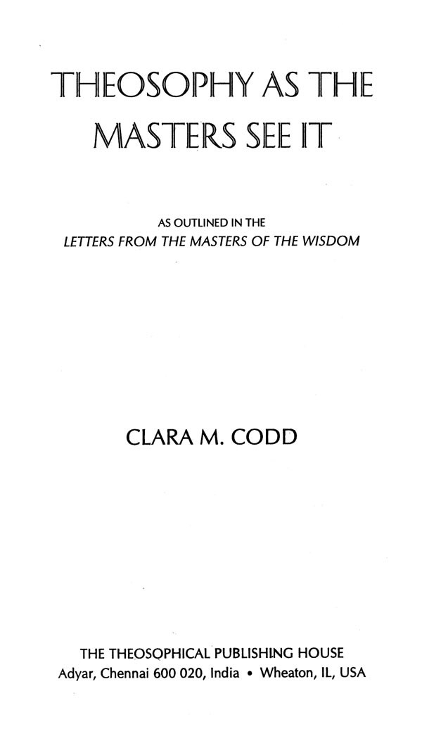 Theosophy as The Masters See it: as Outlined in The 'Letters from the ...