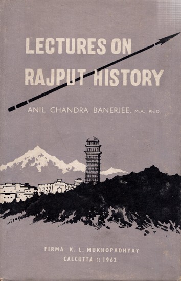 Lectures on Rajput History- Raghunath Prasad Nopany Lectures, Calcutta ...