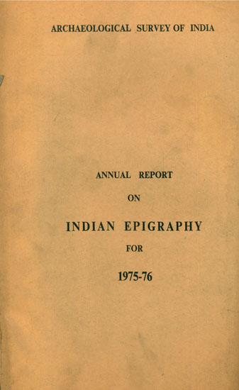 Annual Report on Indian Epigraphy for 1975-76 (An Old and Rare Book ...