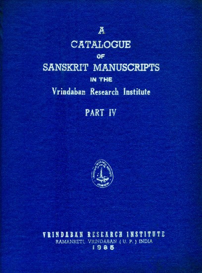 A Catalogue of Sanskrit Manuscripts in the Vrindaban Research Institute ...