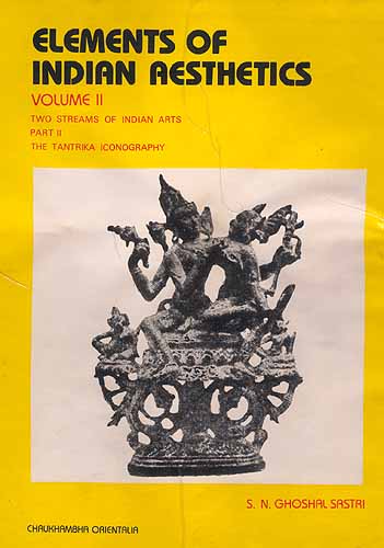 Elements of Indian Aesthetics: Volume II (Two Streams of Indian Arts ...