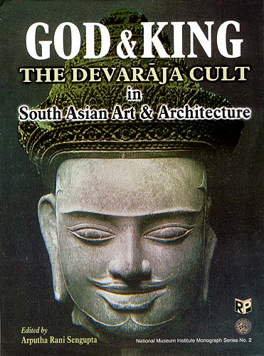 God and King The Devaraja Cult In South Asian Art and Architecture ...