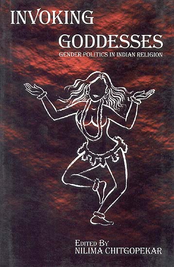 Invoking Goddesses Gender Politics in Indian Religion | Exotic India Art