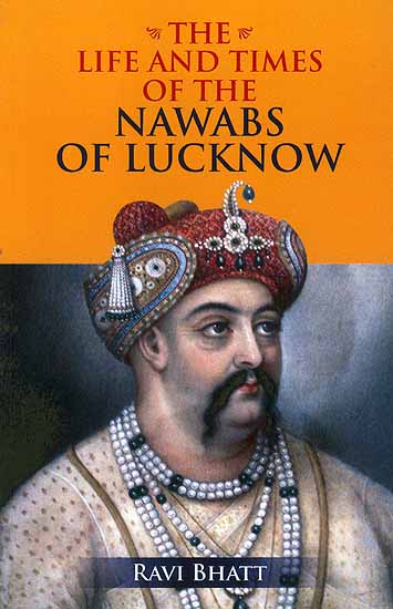 The Life And Times of The Nawabs of Lucknow | Exotic India Art